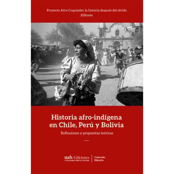 HISTORIA AFRO-INDÍGENA EN CHILE, PERÚ Y BOLIVIA | Librería The Owl